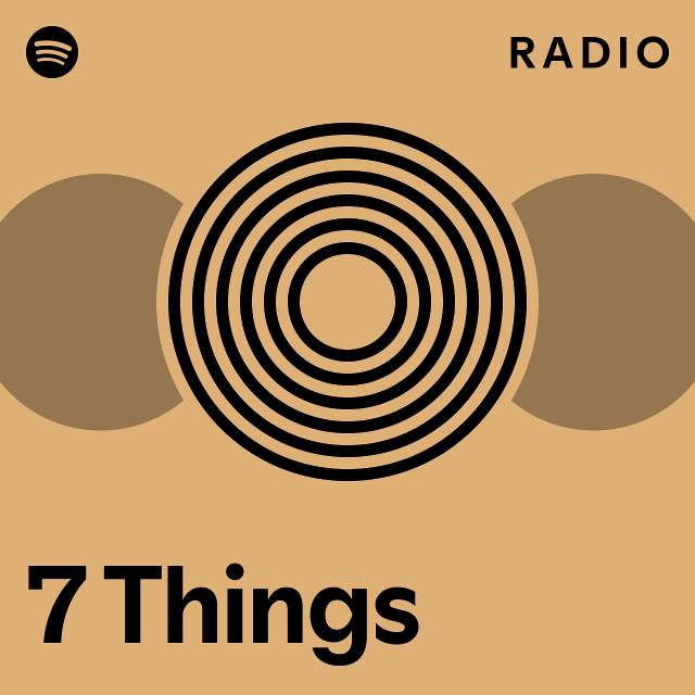 7 Things Radio - playlist by Spotify | Spotify