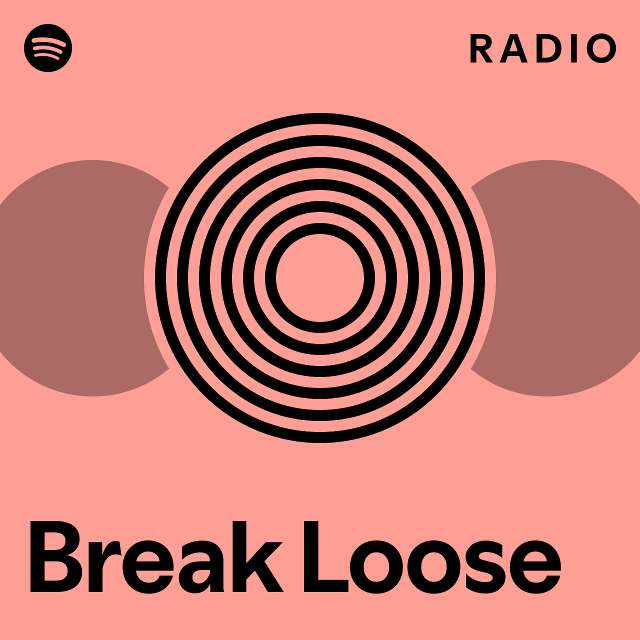 Break Loose Radio - playlist by Spotify | Spotify