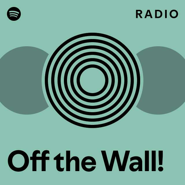 Off the Wall! Radio - playlist by Spotify | Spotify