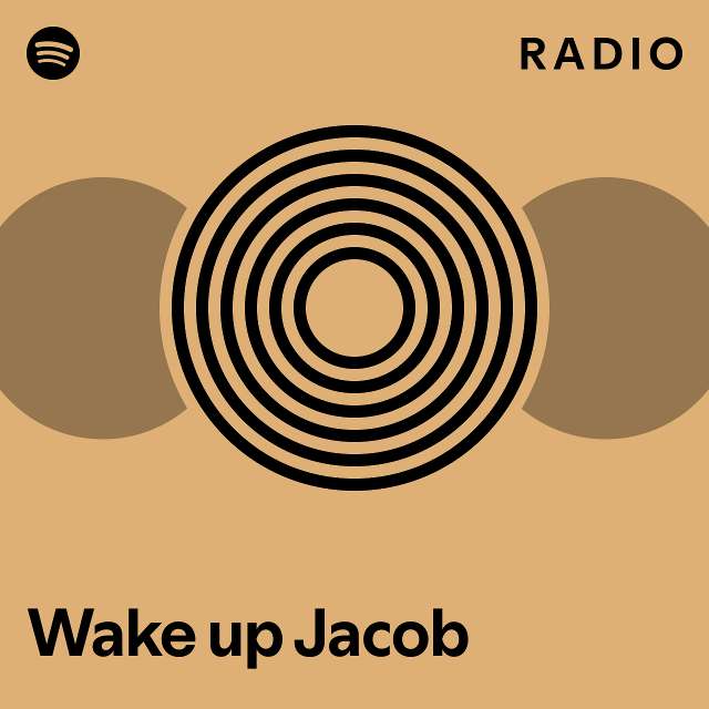 Wake up Jacob Radio - playlist by Spotify | Spotify