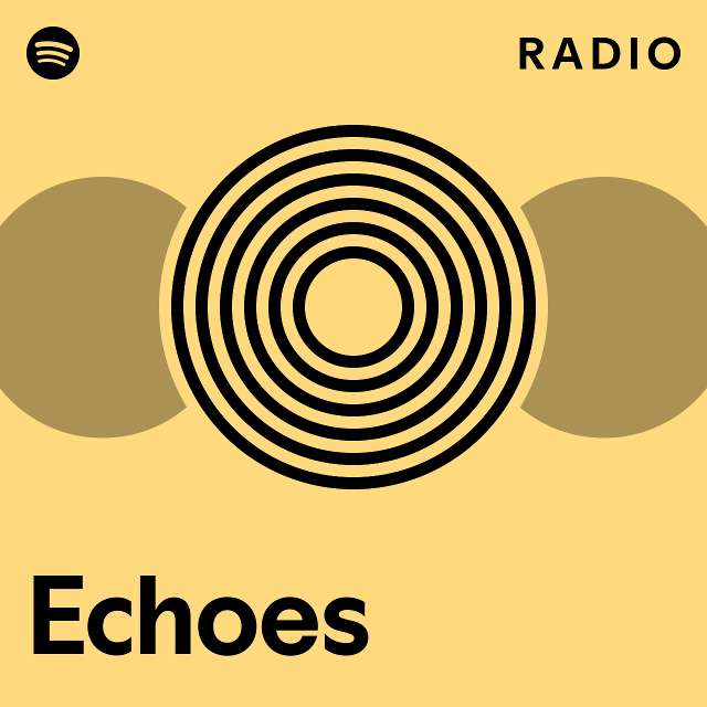 Echoes Radio - playlist by Spotify | Spotify