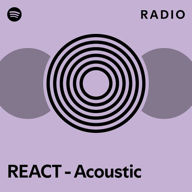 REACT - Acoustic Radio - playlist by Spotify | Spotify