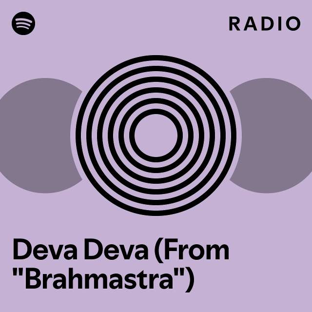 Deva Deva (From "Brahmastra") Radio - playlist by Spotify | Spotify