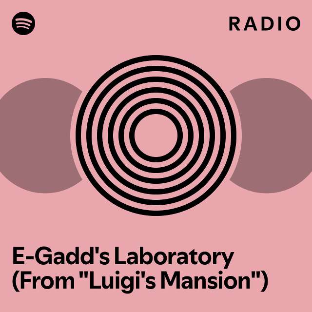 E-Gadd's Laboratory (From "Luigi's Mansion") Radio - playlist by ...