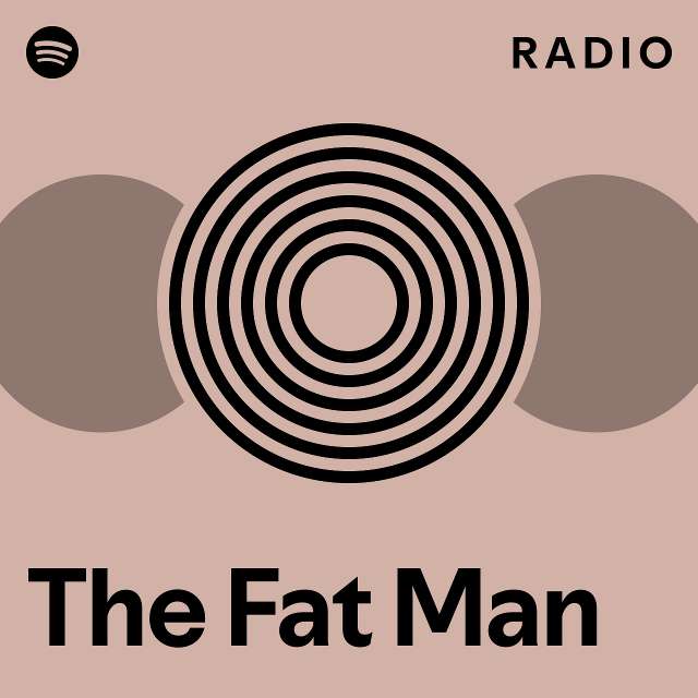 The Fat Man Radio - playlist by Spotify | Spotify