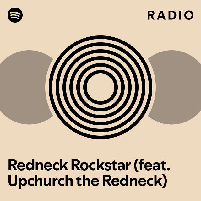 Redneck Rockstar (feat. Upchurch the Redneck) Radio - playlist by ...