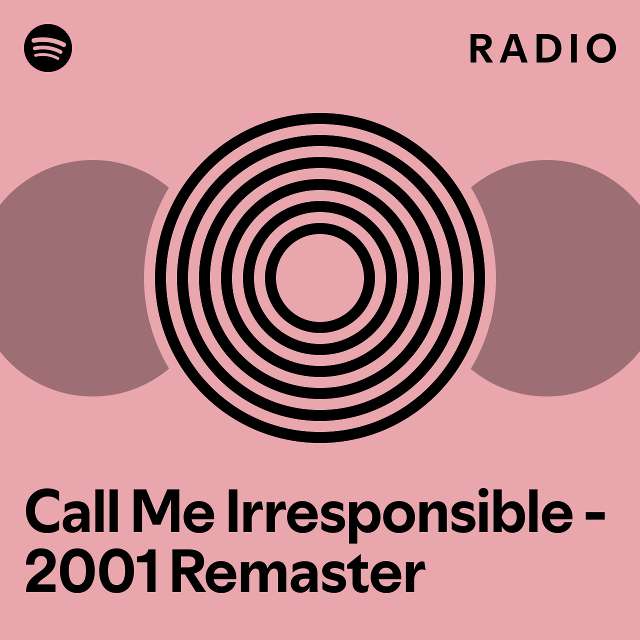 Call Me Irresponsible - 2001 Remaster Radio - playlist by Spotify | Spotify
