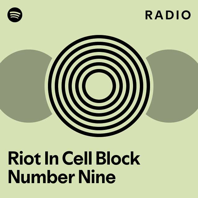 Riot In Cell Block Number Nine Radio - playlist by Spotify | Spotify
