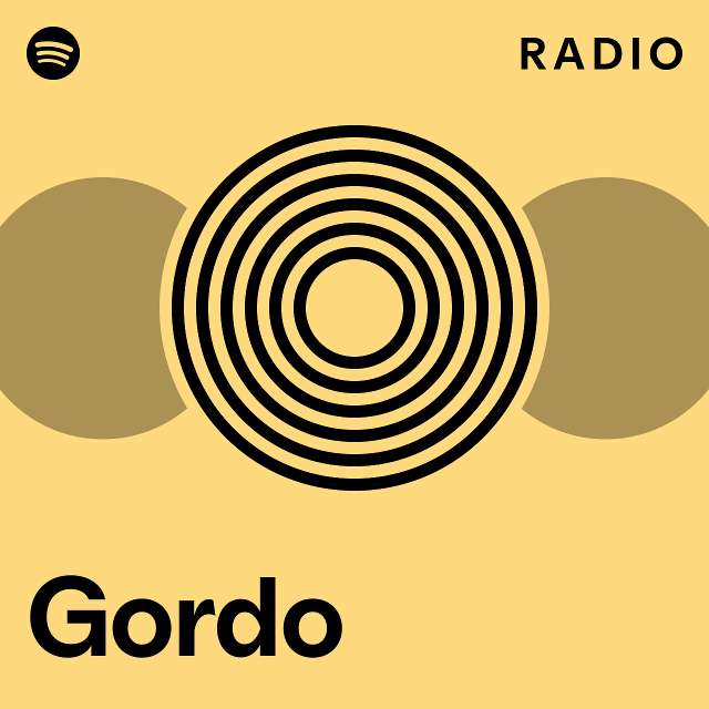 Gordo Radio - playlist by Spotify | Spotify