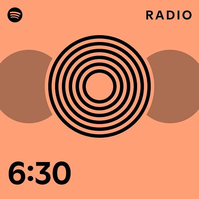 6 30 Radio Playlist By Spotify Spotify