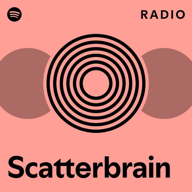 Scatterbrain Radio - playlist by Spotify | Spotify