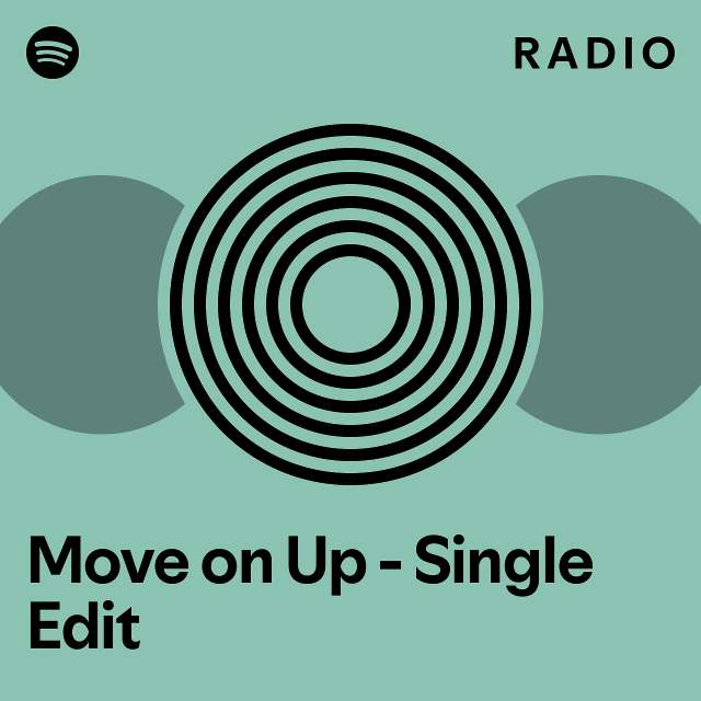 Move on Up - Single Edit Radio - playlist by Spotify | Spotify