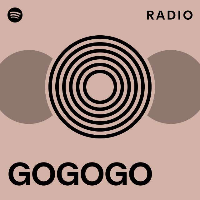 GOGOGO Radio - playlist by Spotify | Spotify