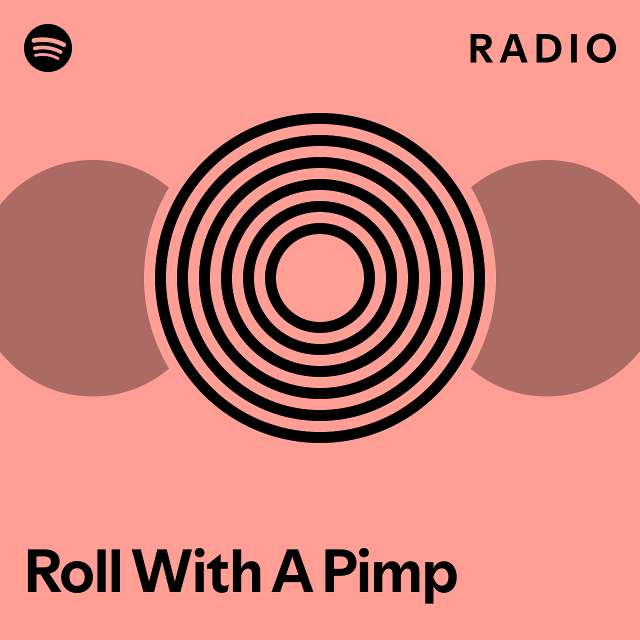 Roll With A Pimp Radio - playlist by Spotify | Spotify