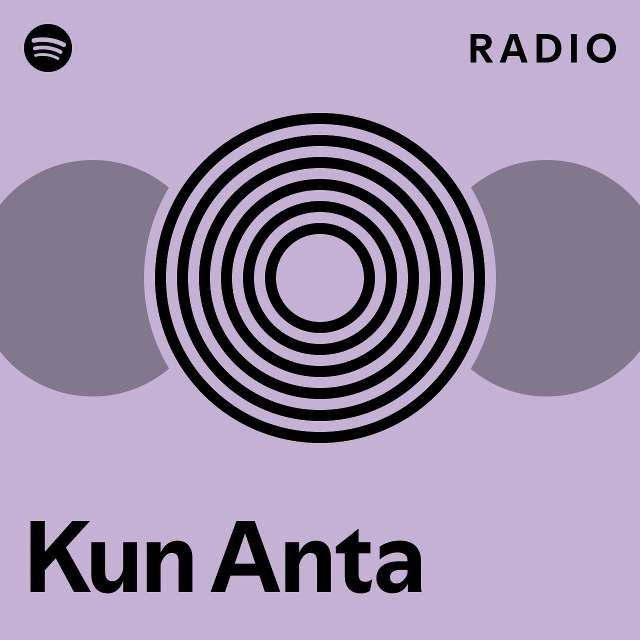Kun Anta Radio - playlist by Spotify | Spotify