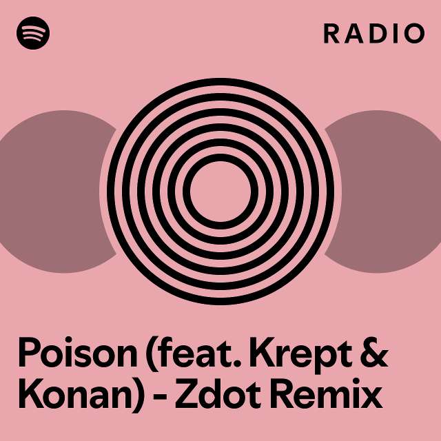 Poison (feat. Krept & Konan) - Zdot Remix Radio - playlist by Spotify ...