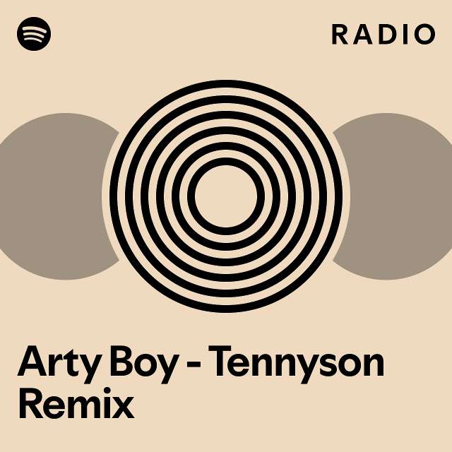 Arty Boy - Tennyson Remix Radio - playlist by Spotify | Spotify