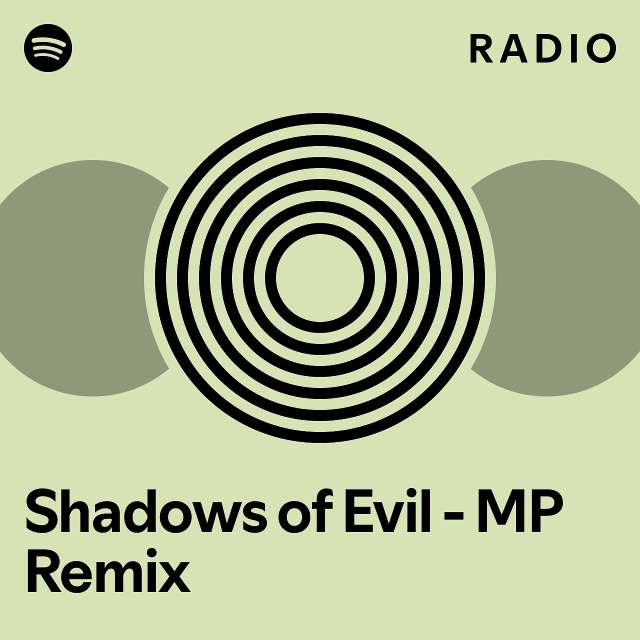 Shadows of Evil - MP Remix Radio - playlist by Spotify | Spotify