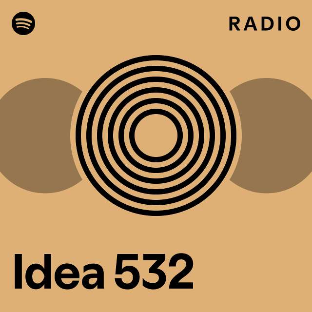 Idea 532 Radio - playlist by Spotify | Spotify