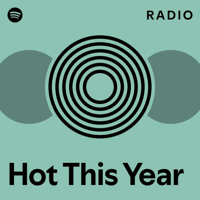 Hot This Year Radio - playlist by Spotify | Spotify