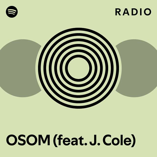 OSOM (feat. J. Cole) Radio - playlist by Spotify | Spotify