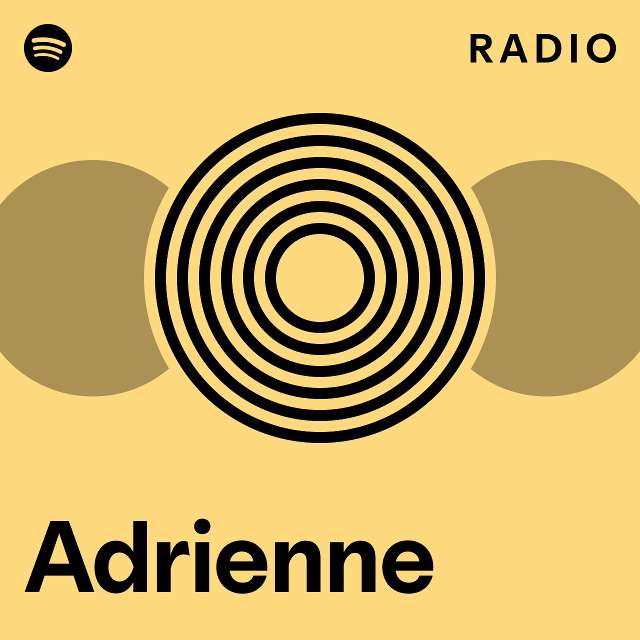 Adrienne Radio - playlist by Spotify | Spotify