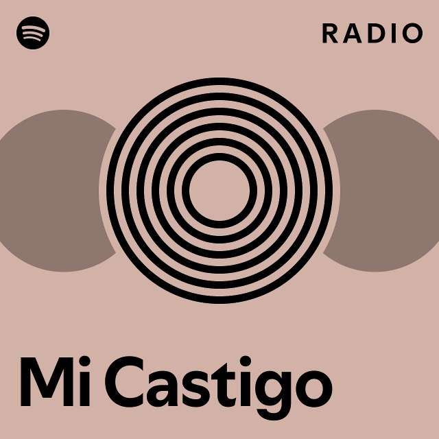 Mi Castigo Radio - playlist by Spotify | Spotify