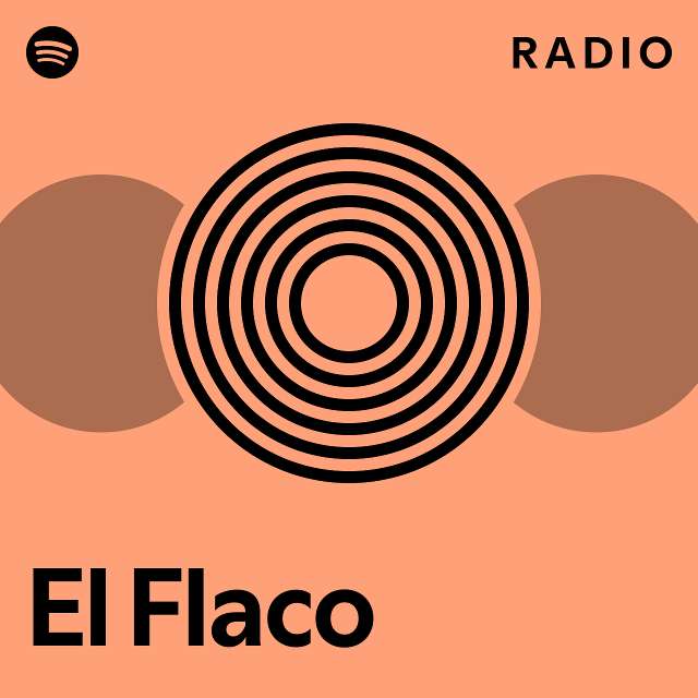 El Flaco Radio - playlist by Spotify | Spotify