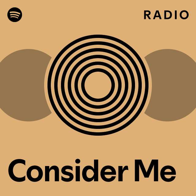 Consider Me Radio - playlist by Spotify | Spotify