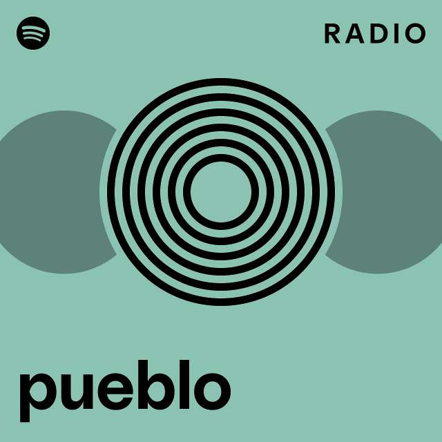 pueblo Radio - playlist by Spotify | Spotify