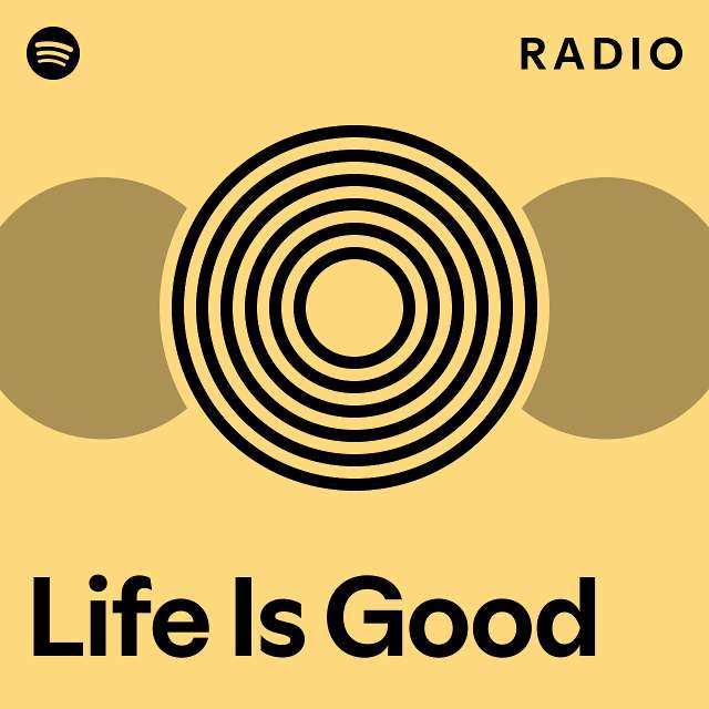 Life Is Good Radio - playlist by Spotify | Spotify