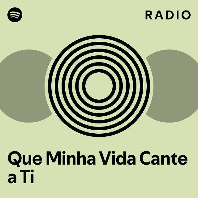 Que Minha Vida Cante a Ti Radio - playlist by Spotify | Spotify