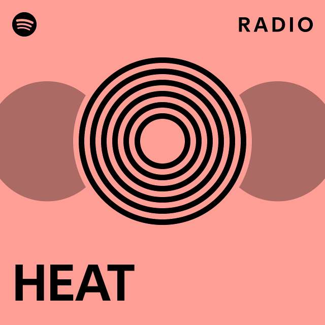 HEAT Radio - playlist by Spotify | Spotify