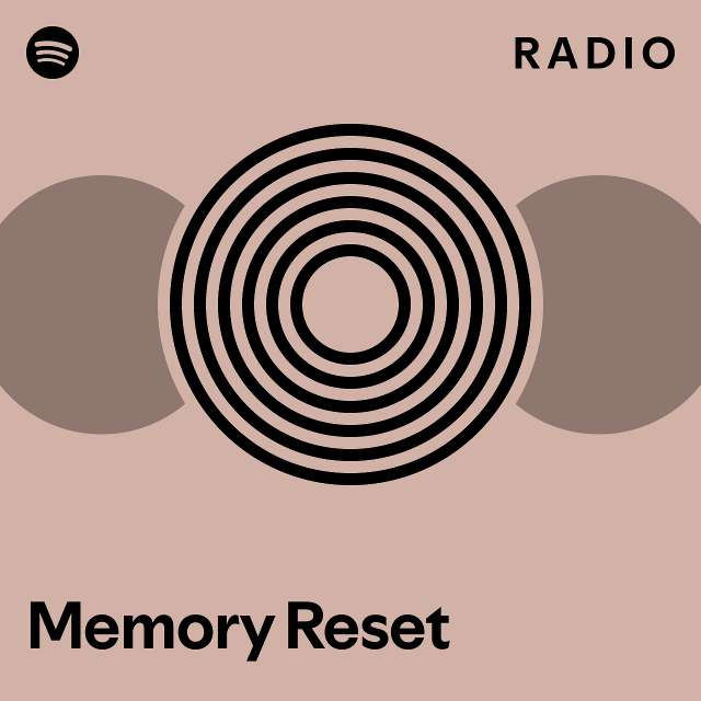 Memory Reset Radio - playlist by Spotify | Spotify