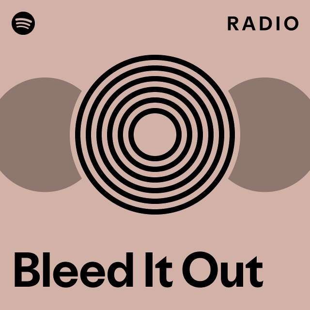 Bleed It Out Radio - playlist by Spotify | Spotify