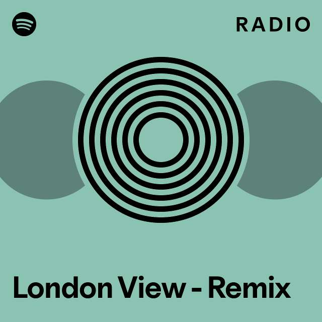 London View (Remix) Radio - playlist by Spotify | Spotify