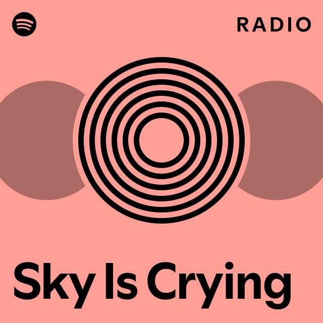 Sky Is Crying Radio - playlist by Spotify | Spotify