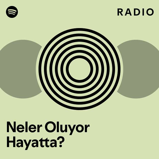Neler Oluyor Hayatta? Radio - playlist by Spotify | Spotify Neler Oluyor Hayatta? Radio - playlist by Spotify | Spotify