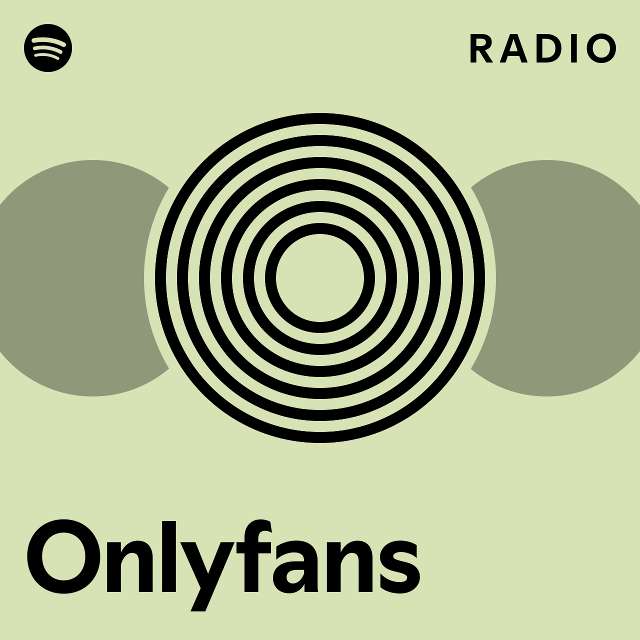 Onlyfans Radio - playlist by Spotify | Spotify