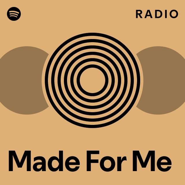 Made For Me Radio - playlist by Spotify | Spotify
