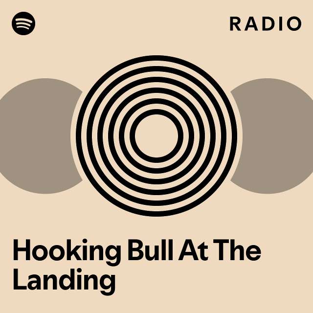 Hooking Bull At The Landing Radio - playlist by Spotify | Spotify