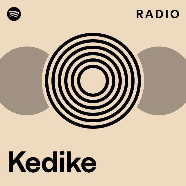 Kedike Radio - playlist by Spotify | Spotify