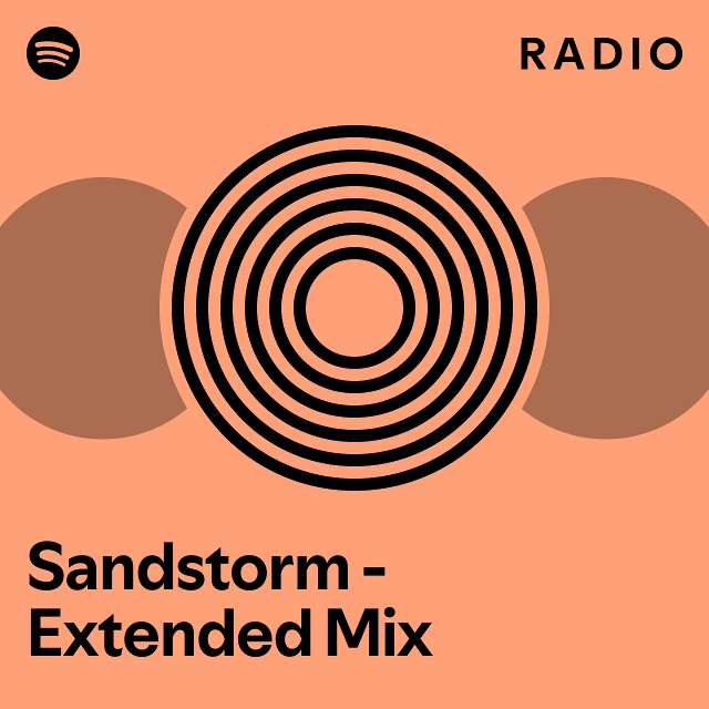 Sandstorm - Extended Mix Radio - playlist by Spotify | Spotify