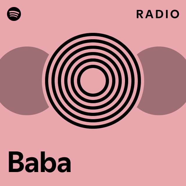 Baba Radio - playlist by Spotify | Spotify