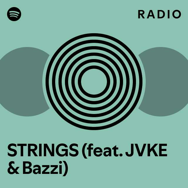 STRINGS (feat. JVKE & Bazzi) Radio - playlist by Spotify | Spotify