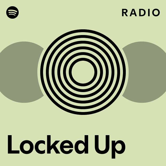 Locked Up Radio - playlist by Spotify | Spotify