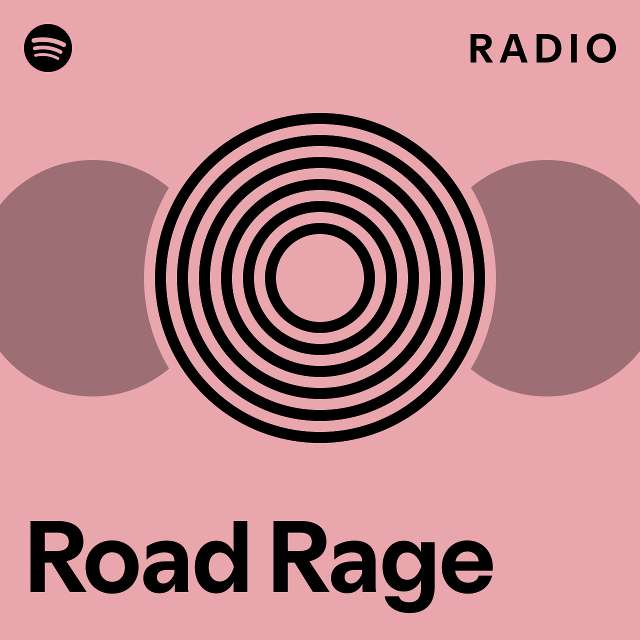 Road Rage Radio - playlist by Spotify | Spotify