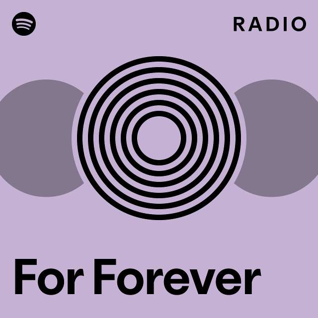 For Forever Radio - playlist by Spotify | Spotify