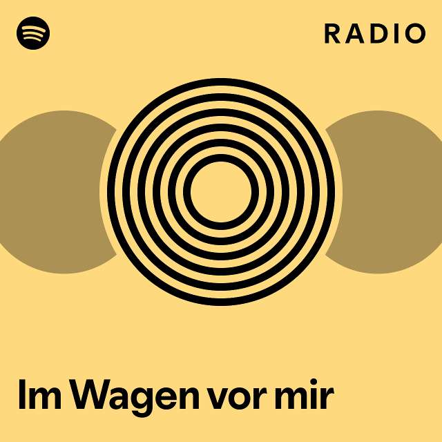 Im Wagen vor mir Radio - playlist by Spotify | Spotify