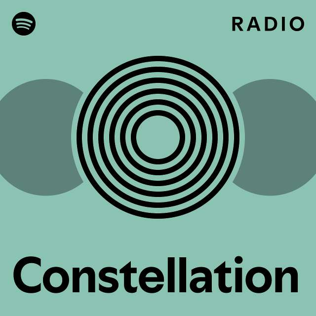 Constellation Radio - playlist by Spotify | Spotify
